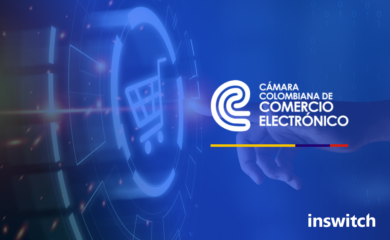 Inswitch Blog - Inswitch se incorpora a la Cámara Colombiana de ...